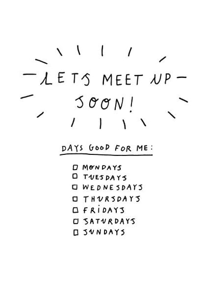 Cute Lets Meet Up Soon Card For Friends | thortful