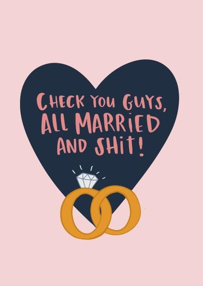 Cheeky Wedding Rings Card - Check You Guys All Married And Shit | thortful