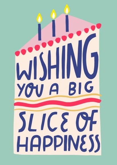 Wishing You A Big Slice Of Happiness Birthday Cake Card | thortful