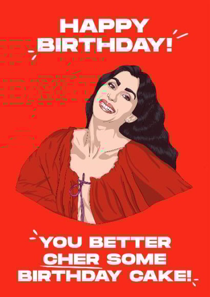 Cher Some Birthday Cake! | thortful