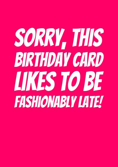 Fashionably Late Belated Birthday Card | thortful