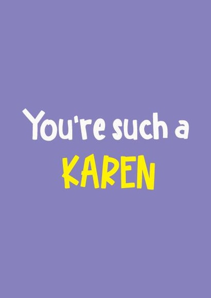 You’re such a Karen | thortful