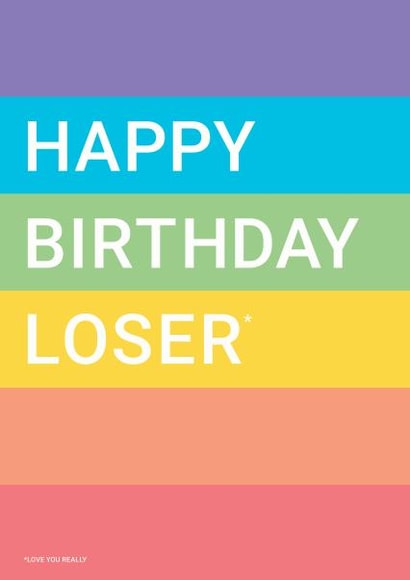 Happy Birthday Loser birthday card | thortful