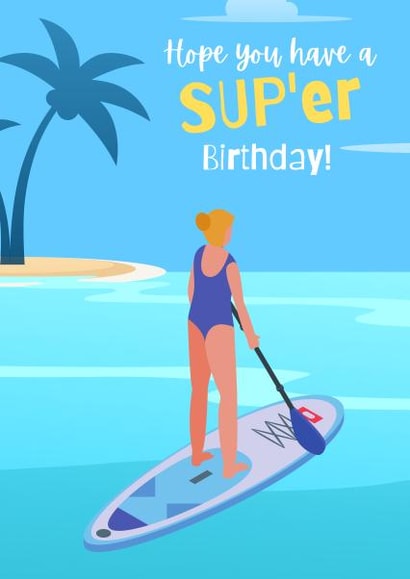 SUP'er Birthday wishes 1000 | thortful