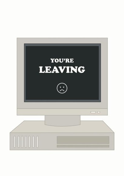You're Leaving Retro Computer | thortful