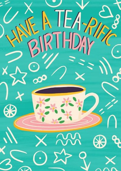 Happy Birthday Have a Tea-riffic birthday Tea Leaf Reading | thortful