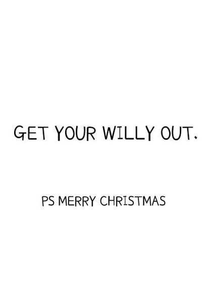 Get Your Willy Out Christmas Card | thortful