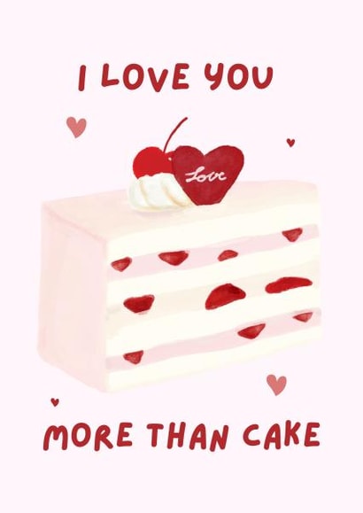 I love you more than cake | thortful