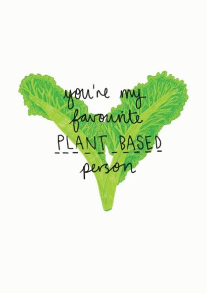 You're My Favourite Plant Based Person | thortful