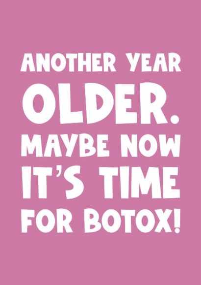 Happy birthday friend mum sister friend daughter Botox funny | thortful
