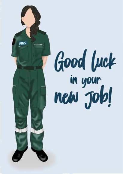 NHS paramedic good luck in your new job. | thortful