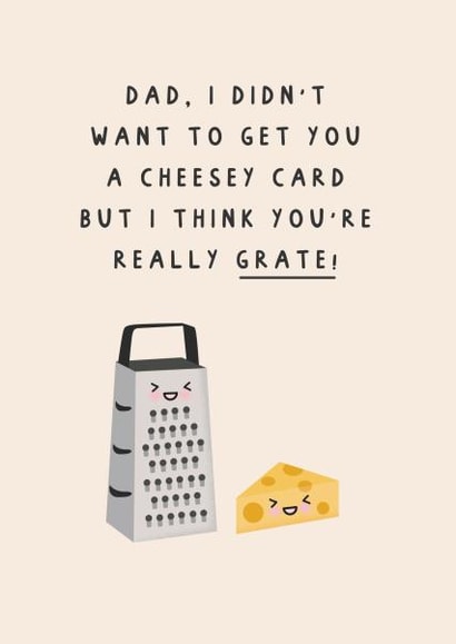Funny Cheese Pun Father's Day Card - I Think You're Really Grate ...