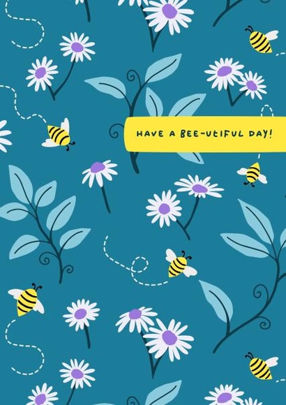 Have a Bee-utiful Day Card - Cute Bee Design for Birthday or Any ...