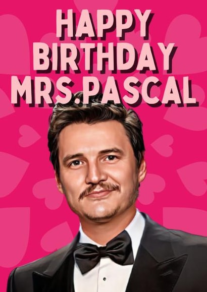 Funny Birthday Card - for Pedro Pascal Fan - Mrs Pascal | thortful
