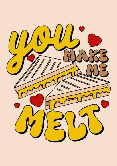 Cute Valentines Pun Card - You Make Me Melt | thortful