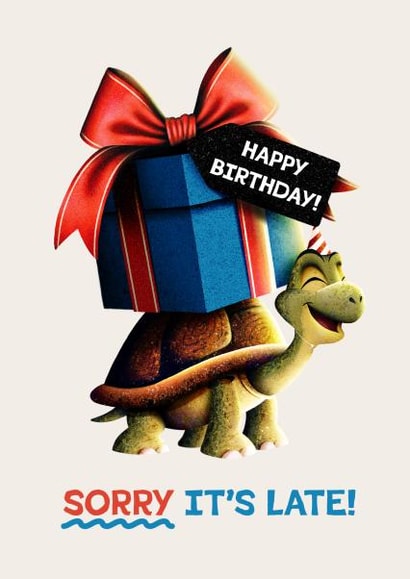 Cute Belated Birthday Card - Happy Birthday - Sorry It's Late | thortful