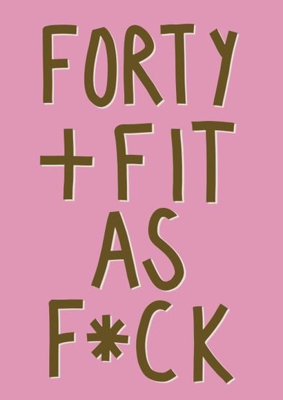 Funny 40th Birthday Card - For Her - Forty and Fit | thortful