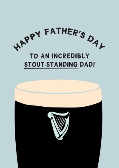 Punny Father's Day Card - To A Stout-Standing Dad - Funny Guinness Pun ...