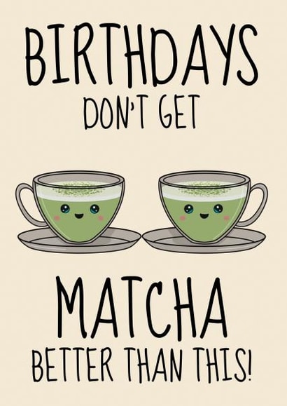 Cute Birthday Card - For Her - Matcha Pun | thortful