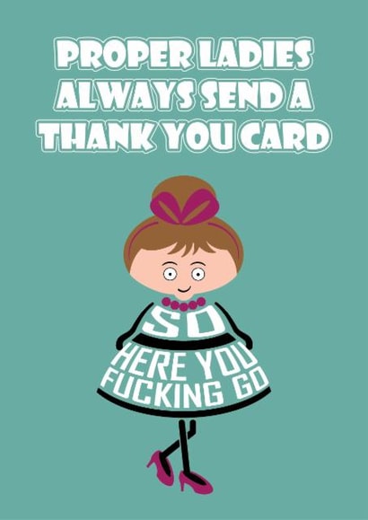 Rude Thank You Card - Proper Ladies Always Say Thank you | thortful