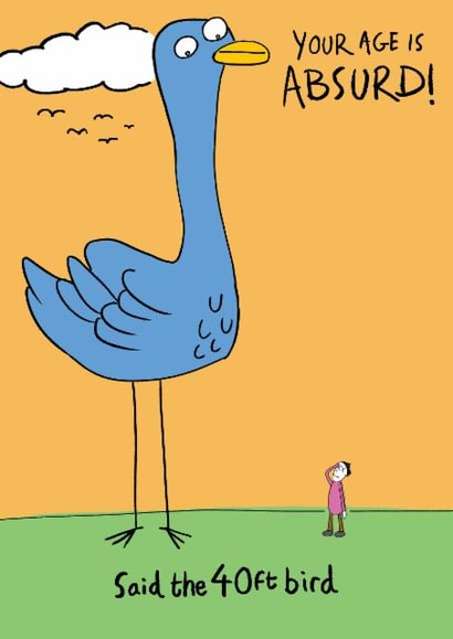 Fun 40th Birthday Card - Your Age Is Absurd! - Bird | thortful