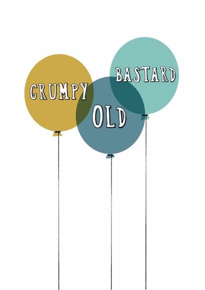 Funny Birthday Card - Grumpy Old Bastard - Balloons | thortful