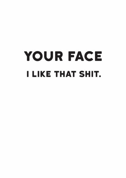 Funny Valentine's Day Card - I Like Your Face | thortful