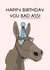 Funny Birthday Card - Donkey Pun - Bad Ass | thortful