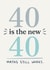 Funny 40th Birthday Card - 40 Is The New 40 - Maths Still Works | thortful