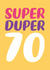 Classic 70th Birthday Card - Super Duper 70 | thortful