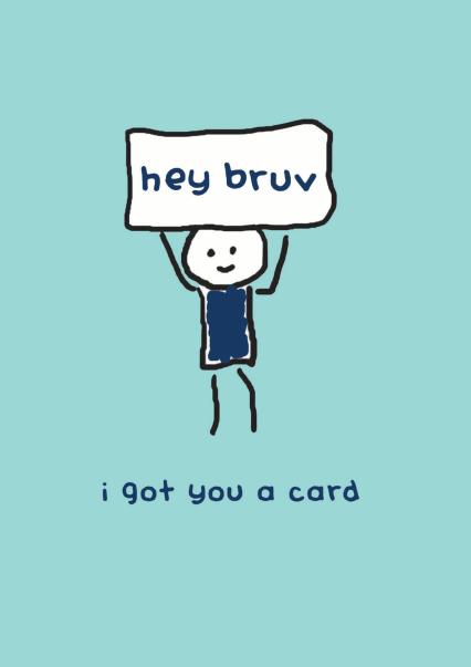 Doodle Birthday Card - For Brother - Hey Bruv I Got You A Card | thortful