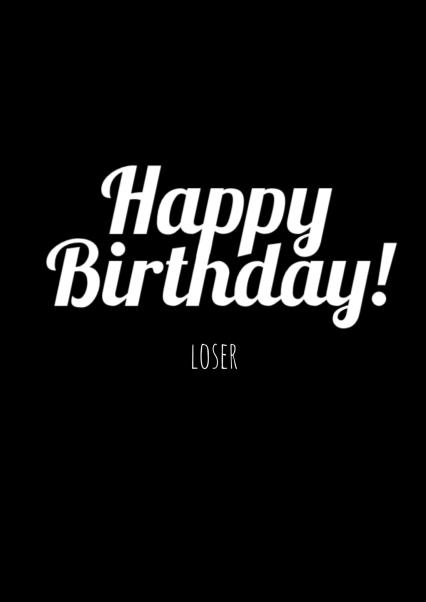 Birthday Loser Card 31290 | thortful