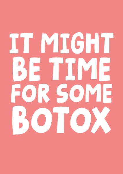 It Might Be Time For Some Botox - Funny Birthday Card For Friend Or ...