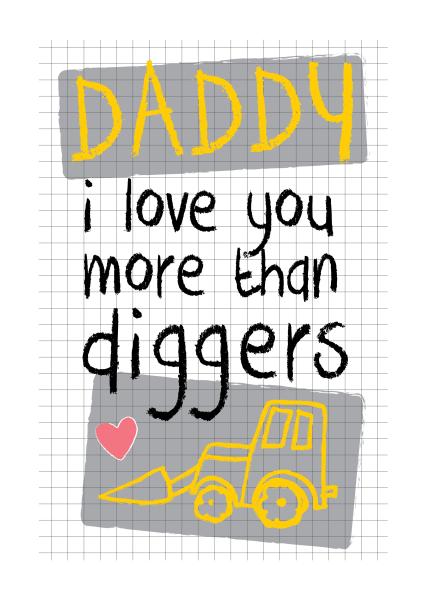 Cute Fathers Day Card - Daddy - Diggers - I Love You More Than Diggers ...