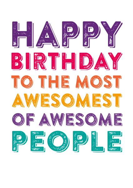 Happy Birthday to the most awesomest of awesome people | thortful
