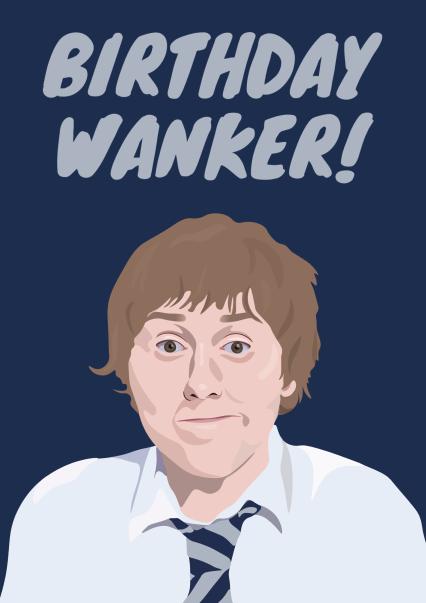 Rude Birthday Card - The Inbetweeners - Birthday Wanker | thortful
