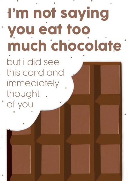 Too much chocolate card | thortful