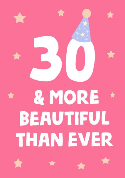 30 and more beautiful than ever on your thirty birthday. | thortful