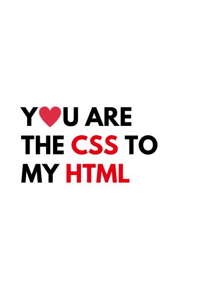 You are the CSS to my HTML | thortful