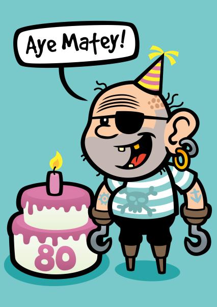 I'm eighty (aye matey) Happy 80th Birthday pirate pun | thortful