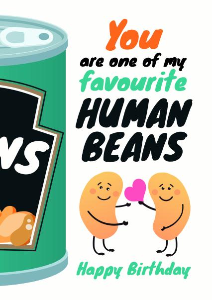 One of my favourite human beans birthday card | thortful
