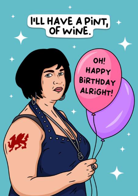 I’ll have a pint of wine, funny Nessa - Gavin and Stacey Birthday Card ...