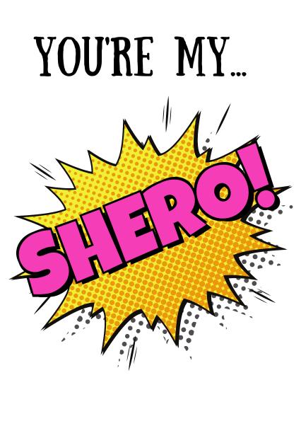 You're My Shero! | thortful