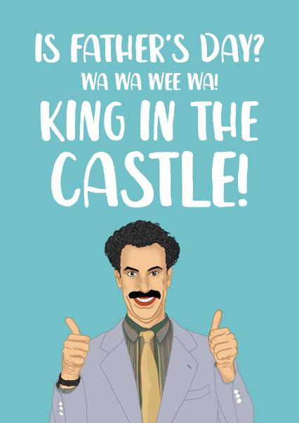 Borat Father's Day Card - King in the Castle! | thortful