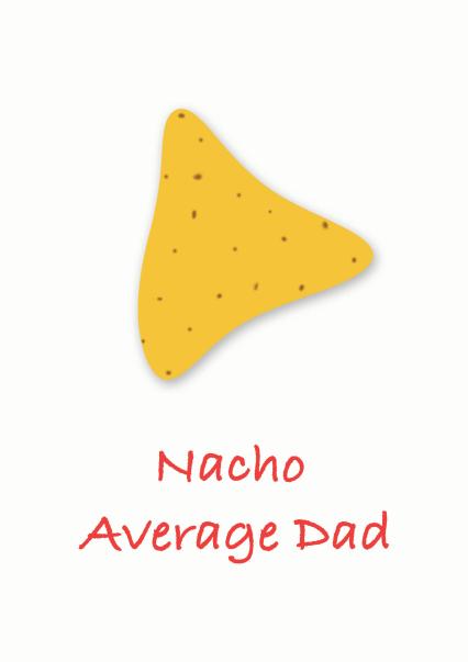 Nacho Average Dad | thortful
