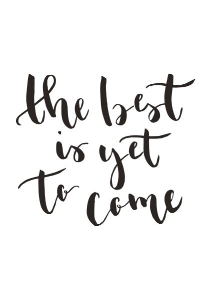 The Best Is Yet To Come Card | thortful
