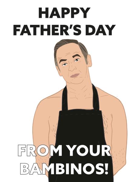 Friday Night Dinner Father's Day card from your bambinos! | thortful