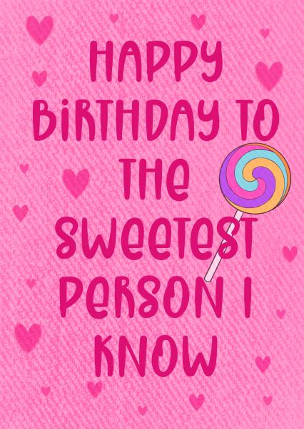 Sweetest person birthday card | thortful