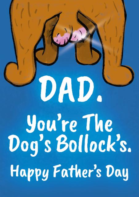 Rude Father's Day Card - Dad - Dog - Dad You're The Dogs Bollocks ...