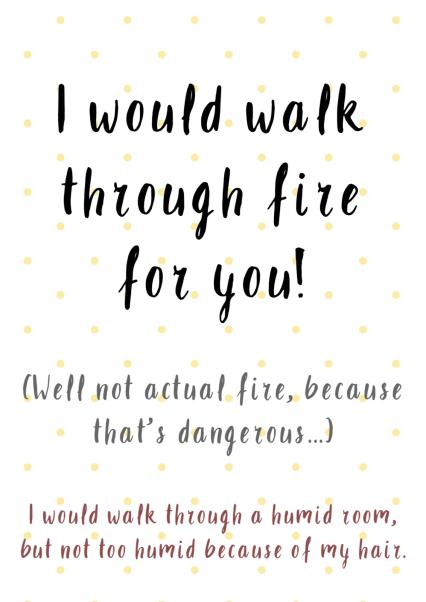I Would Walk Through Fire For You, Funny Love Card | thortful